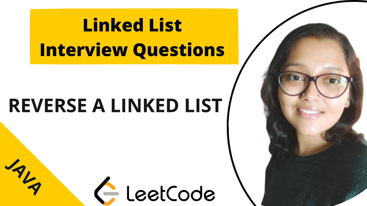 Data Structures and Algorithms — Linked Lists #3 - Reverse a Linked List | by Varsha Das | Medium