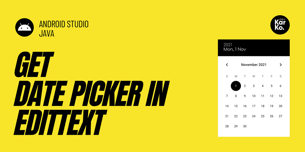 Date picker in edittext - Steps to get date-picker input ( Android ...