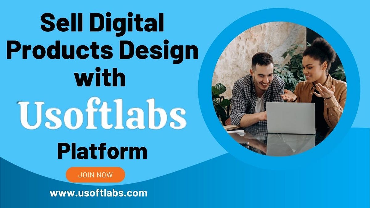 Sell Digital Products — Design with uSoftLabs Platform : - Usoftlabs ...