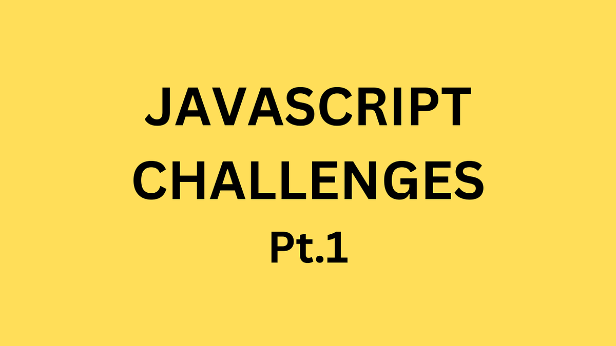 Can You Solve This Tricky JavaScript Challenge? 🤔 | Challenge 1 | by Komal Raut | JavaScript in ...