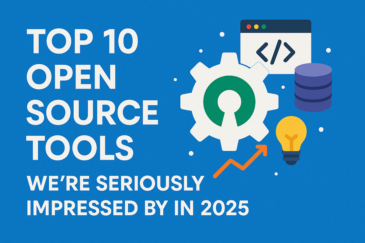 Top 10 Open Source Tools We’re Seriously Impressed By in 2025 | by ...
