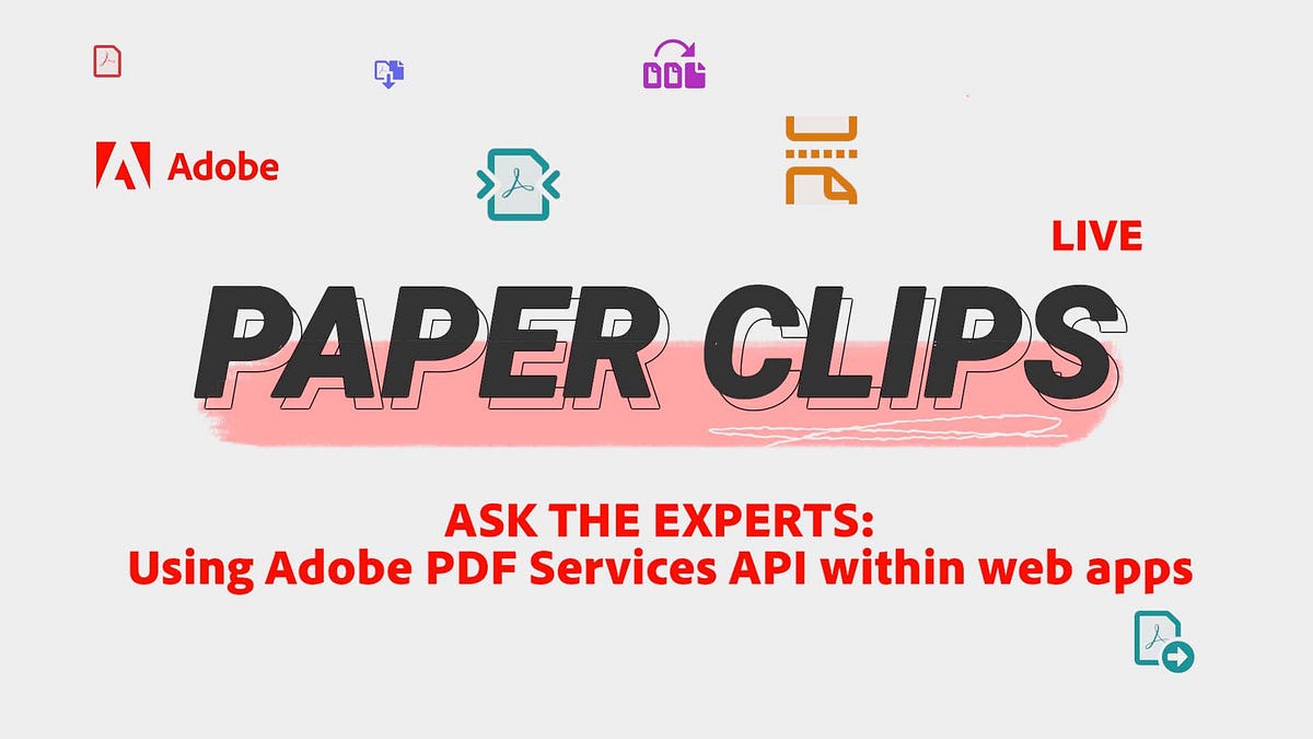 Paper Clips Live Using Adobe Pdf Services Api Within Web Applications By Ben Vanderberg