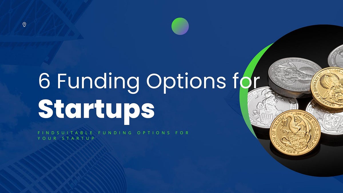 6 funding options for every startup | by Abasiono Timothy | Medium