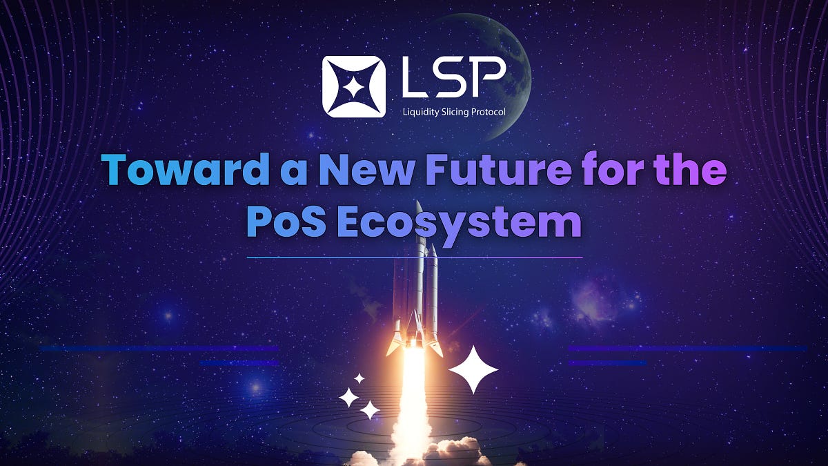 LSP Protocol: Embracing a New Future for the PoS Ecosystem | by LSP ...