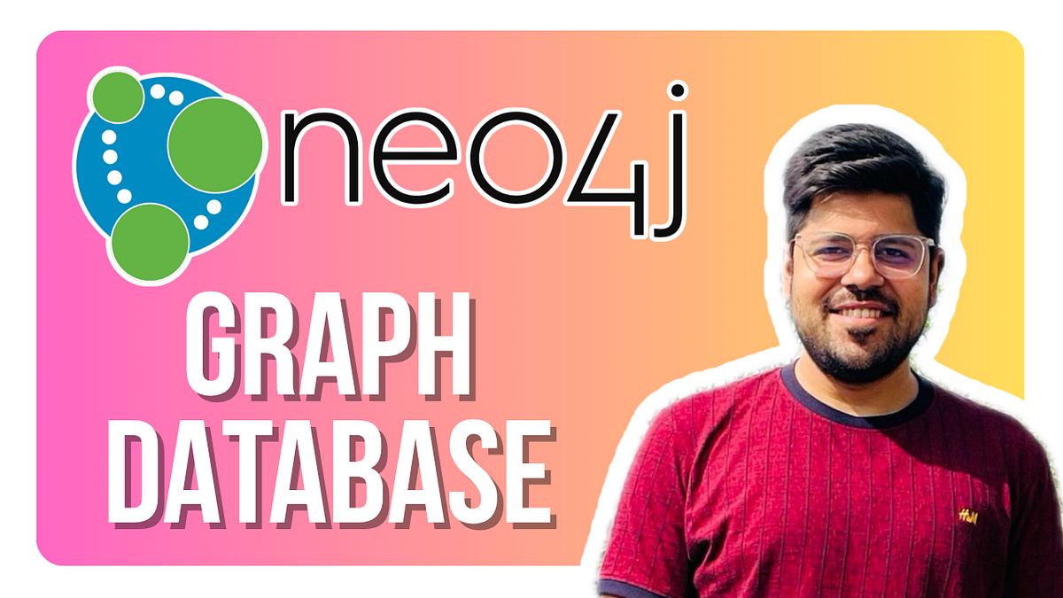 When Tables Can’t Keep Up: A First Look at Neo4j | by Yash Jain ...
