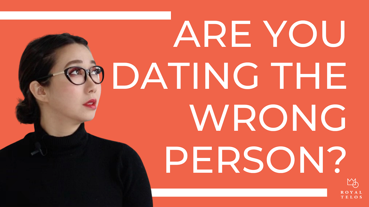 How Do You Know if You’re with the Wrong Person? | by Royal Telos | Medium