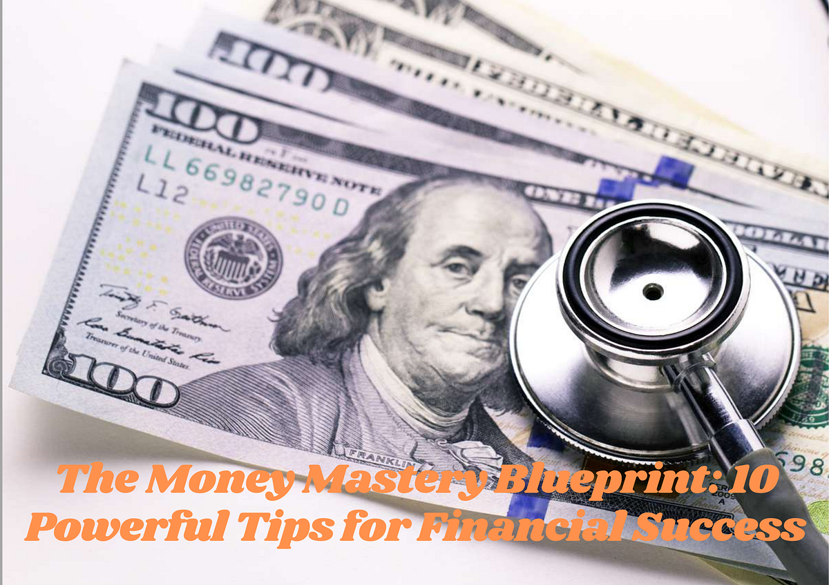 The Money Mastery Blueprint: 10 Powerful Tips for Financial Success ...