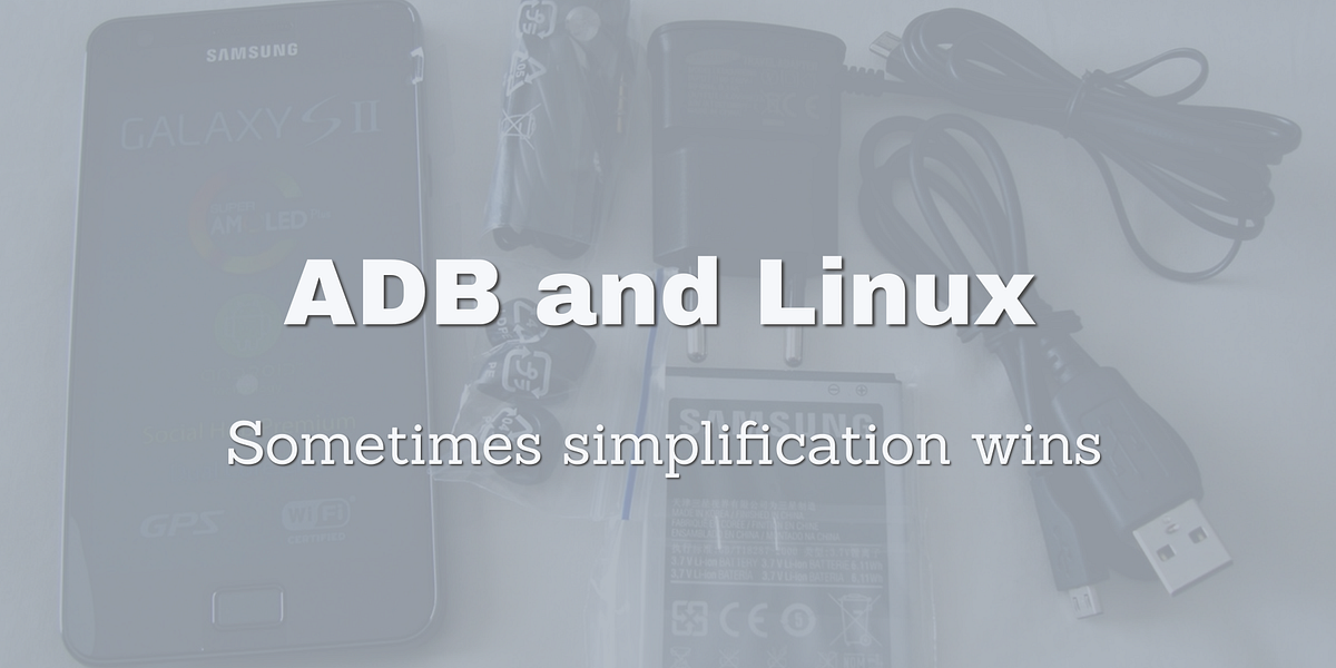 ADB and Linux. Sometimes simplification wins | by Kai Koenig | Medium