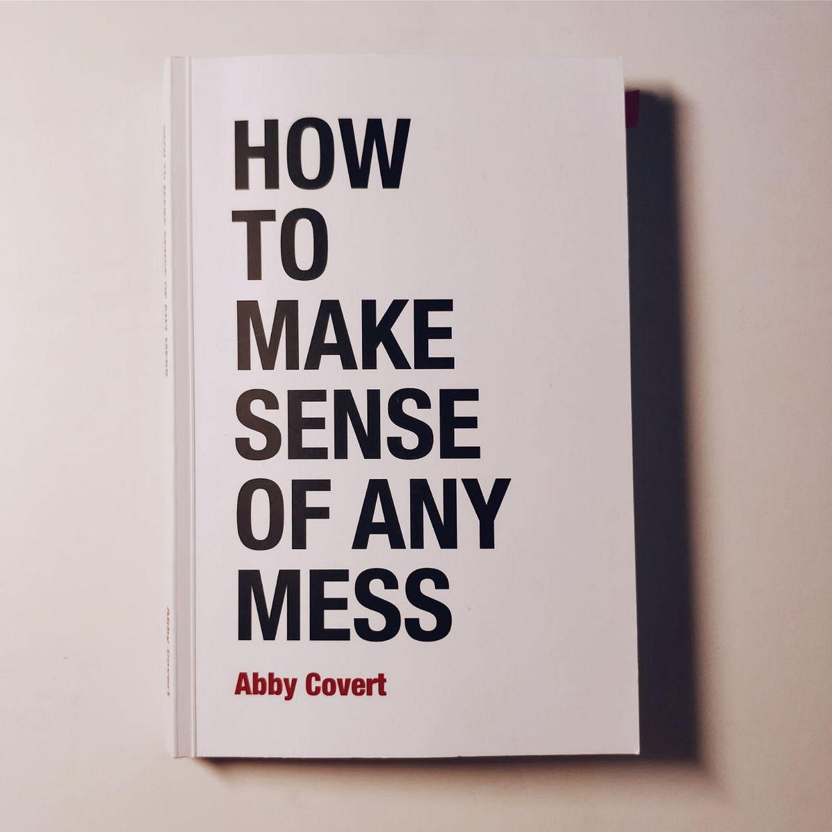 5 important things I learned from “How to make sense of any mess” by ...