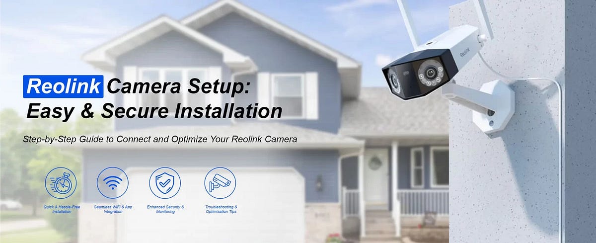 How to Set Up Your Reolink Camera ? - Thecamerasetup - Medium