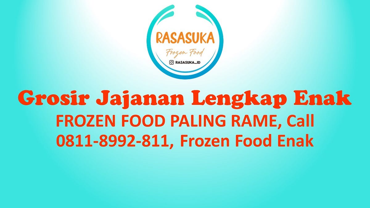 FROZEN FOOD ENAK, Call 0811–8992–811, Frozen Food Rumahan ...