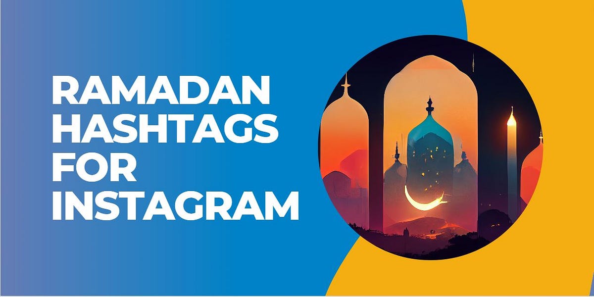 Ramadan Hashtags for Instagram:- 🕌 Ramadan is the ninth month of the ...