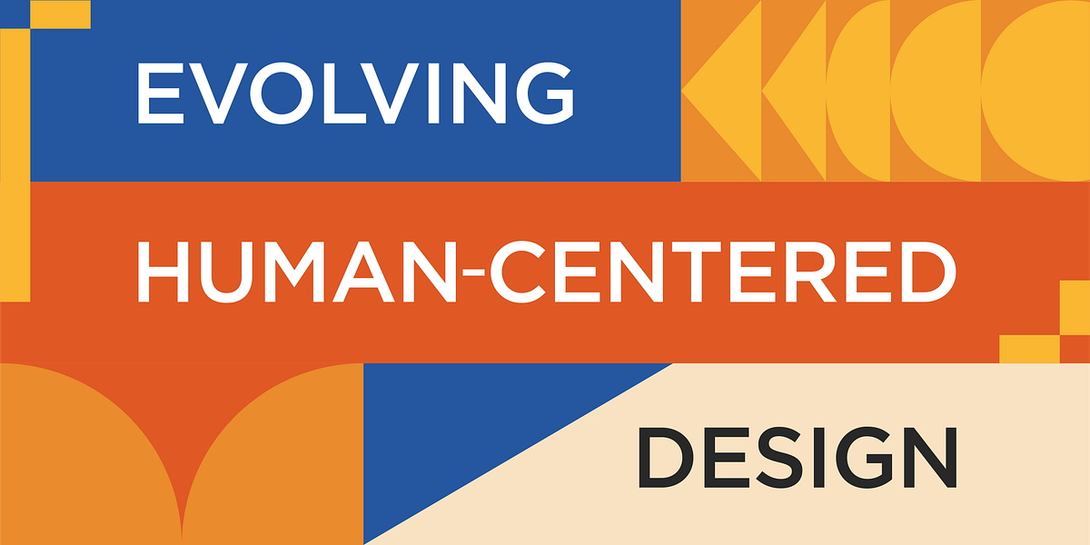 Evolving Human-Centered Design Part 1 | by Colton Perry, PhD | UXR ...