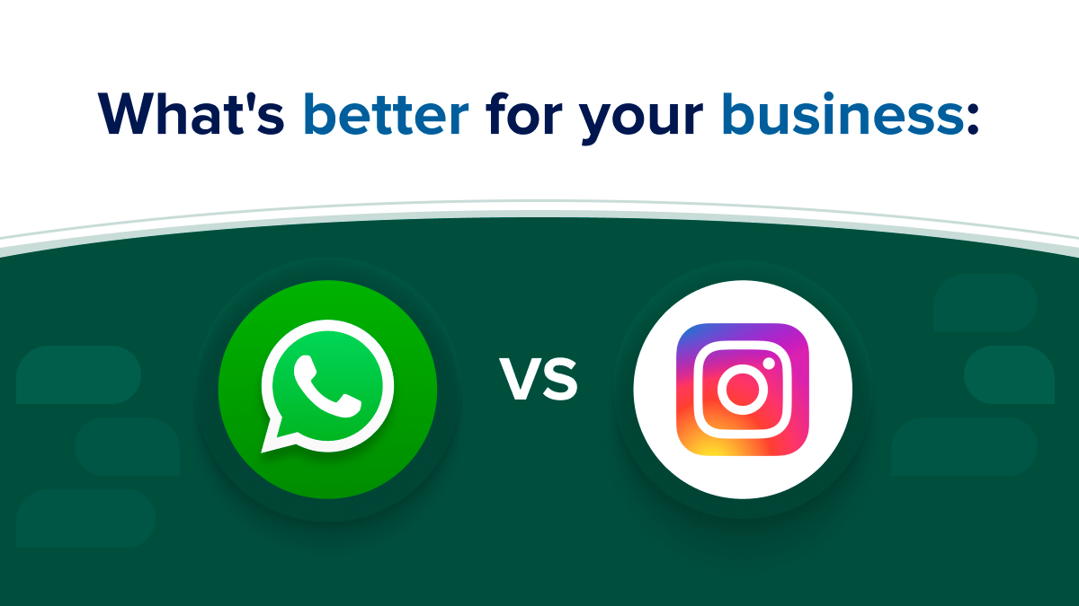 WhatsApp vs. Instagram marketing: What’s better for your business ...
