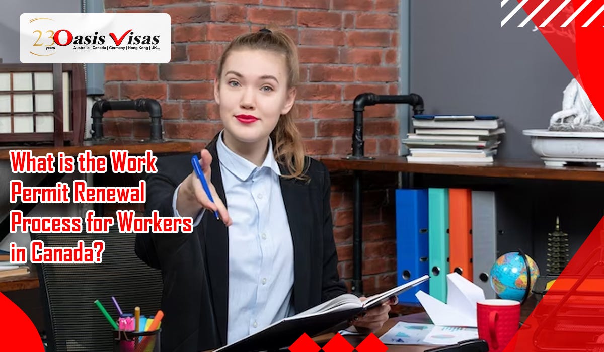 The Work Permit Renewal Process for Workers in Canada? | by Oasis Visas ...