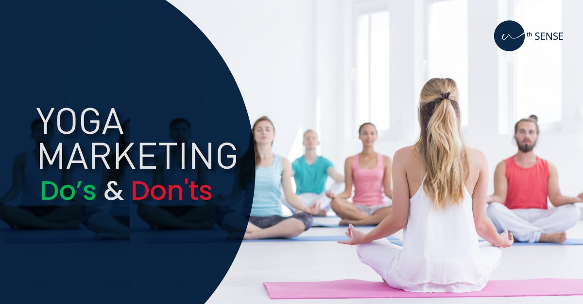 Yoga Marketing : Do’s and Don’ts. Yoga for holistic wellness is… | by ...