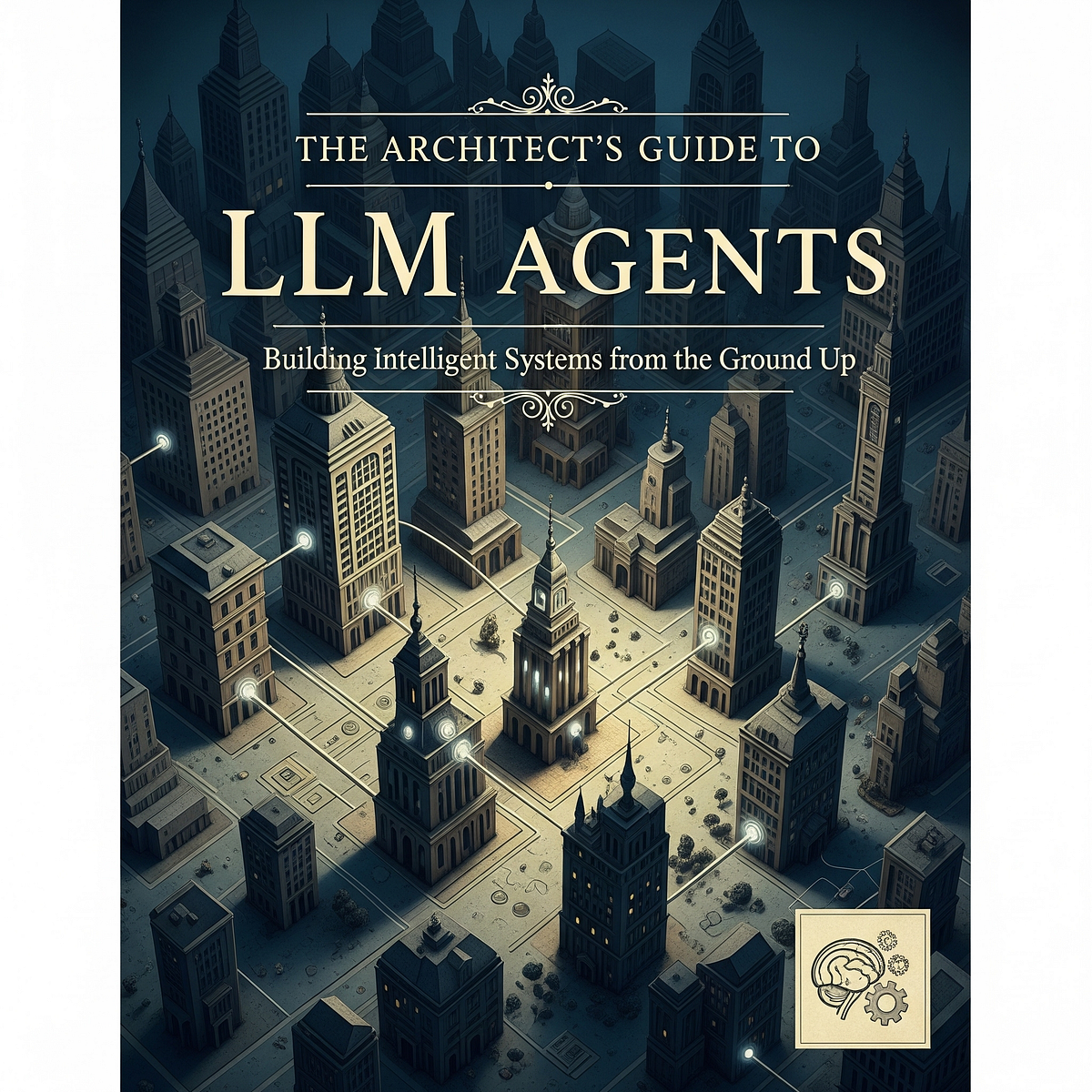 The Architect’s Guide to LLM Agents | by Tejas Pancholi | Sep, 2025 ...