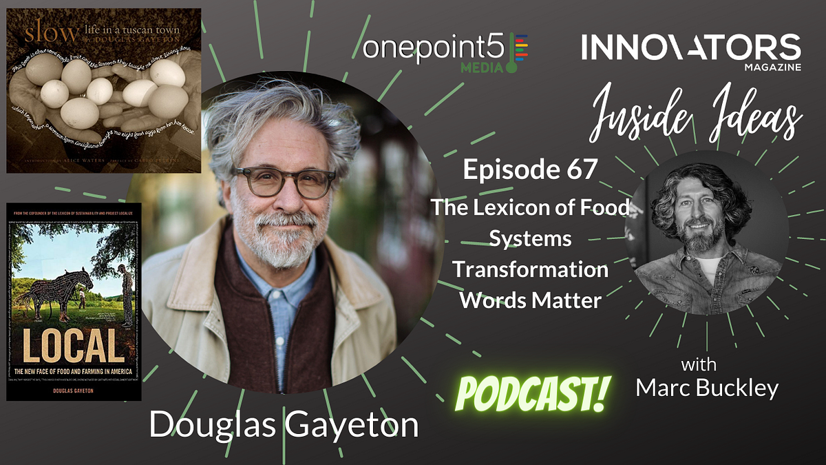 Douglas Gayeton on Inside Ideas. What does the future hold for food ...