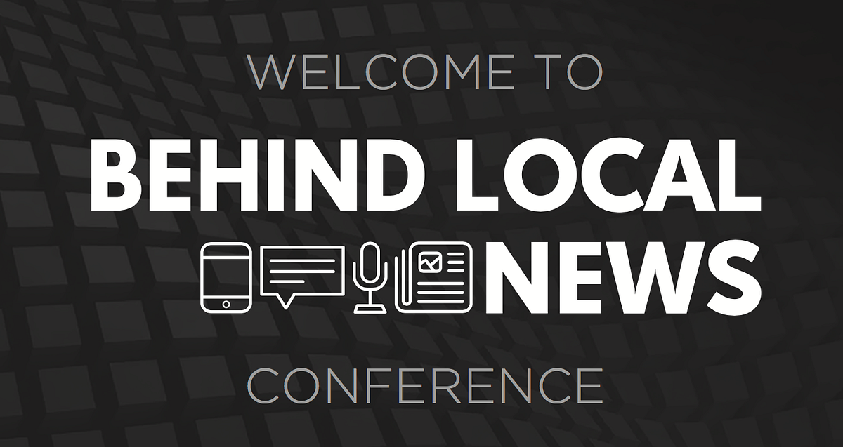 What’s happening at the Behind Local News journalism conference this ...