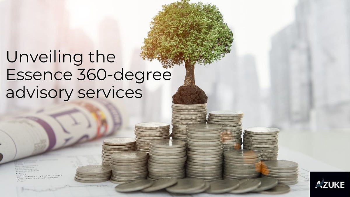 Unveiling the Essence 360-degree advisory services of Azuke Global ...