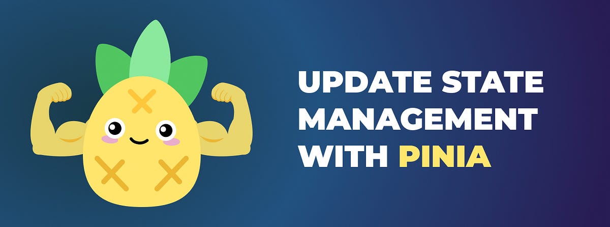Update State Management with Pinia | by Dusko Peric | SMG Real Estate Engineering Blog | Medium