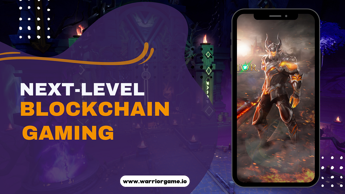 WARRIOR GAME — NEXT-LEVEL GAMEFI. A blockchain game is a video game ...