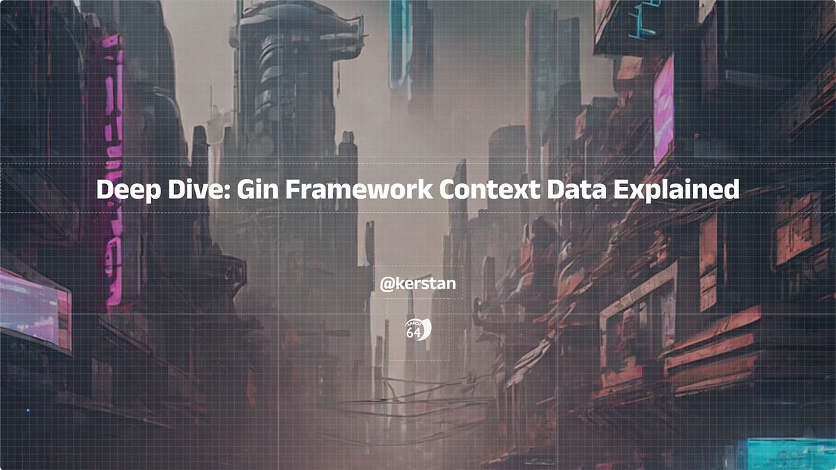 Deep Dive: Gin Framework Context Data Explained | Stackademic