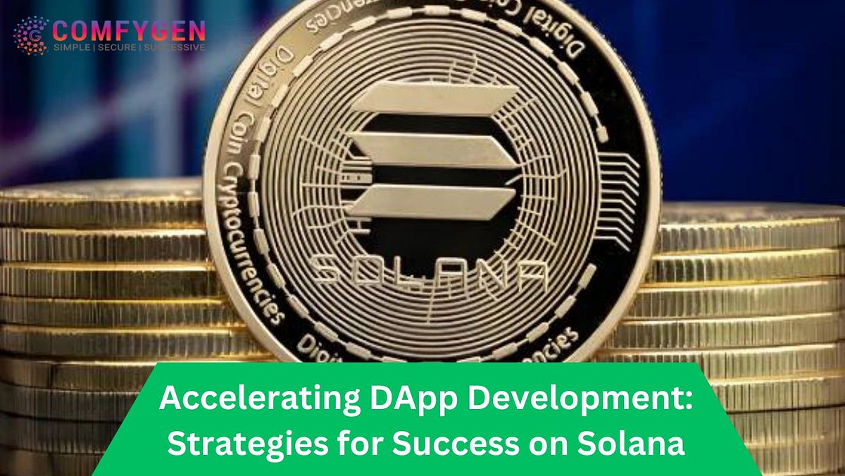 Accelerating DApp Development: Strategies for Success on Solana | by Palak choudhary | Mar, 2024 ...