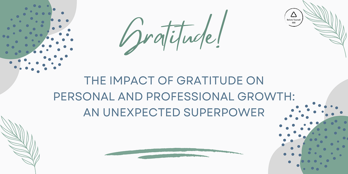 The Impact of Gratitude on Personal and Professional Growth: An ...