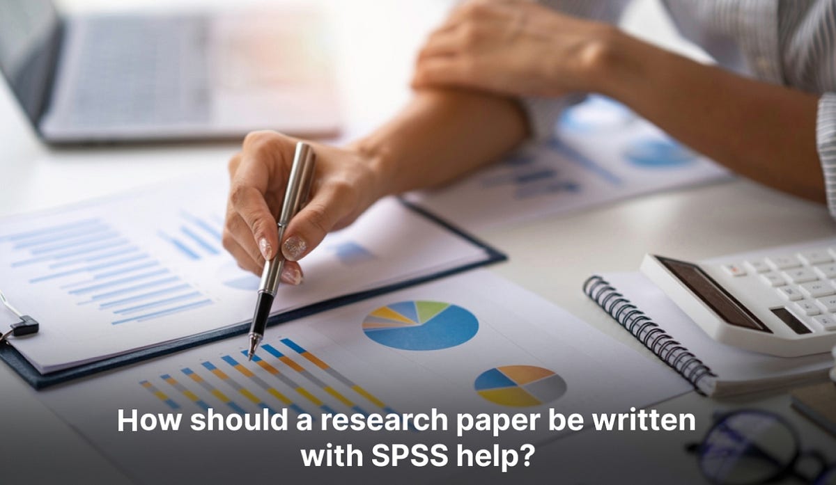 How does SPSS help in writing a research paper? - VB analytic - Medium