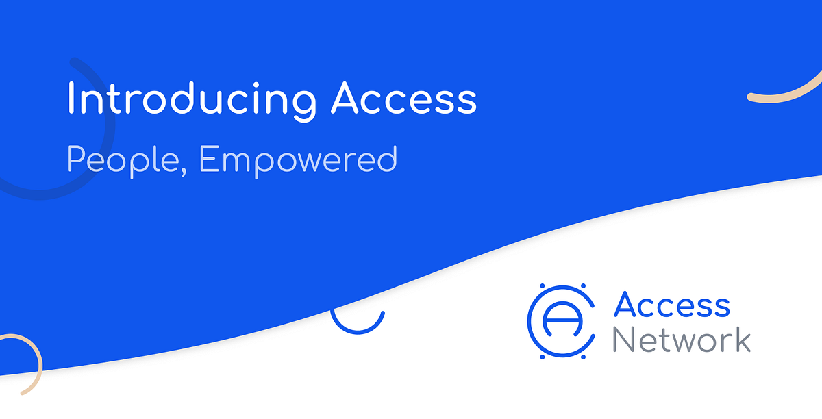 Introducing Access Network: People, Empowered | by Mickey Costa ...
