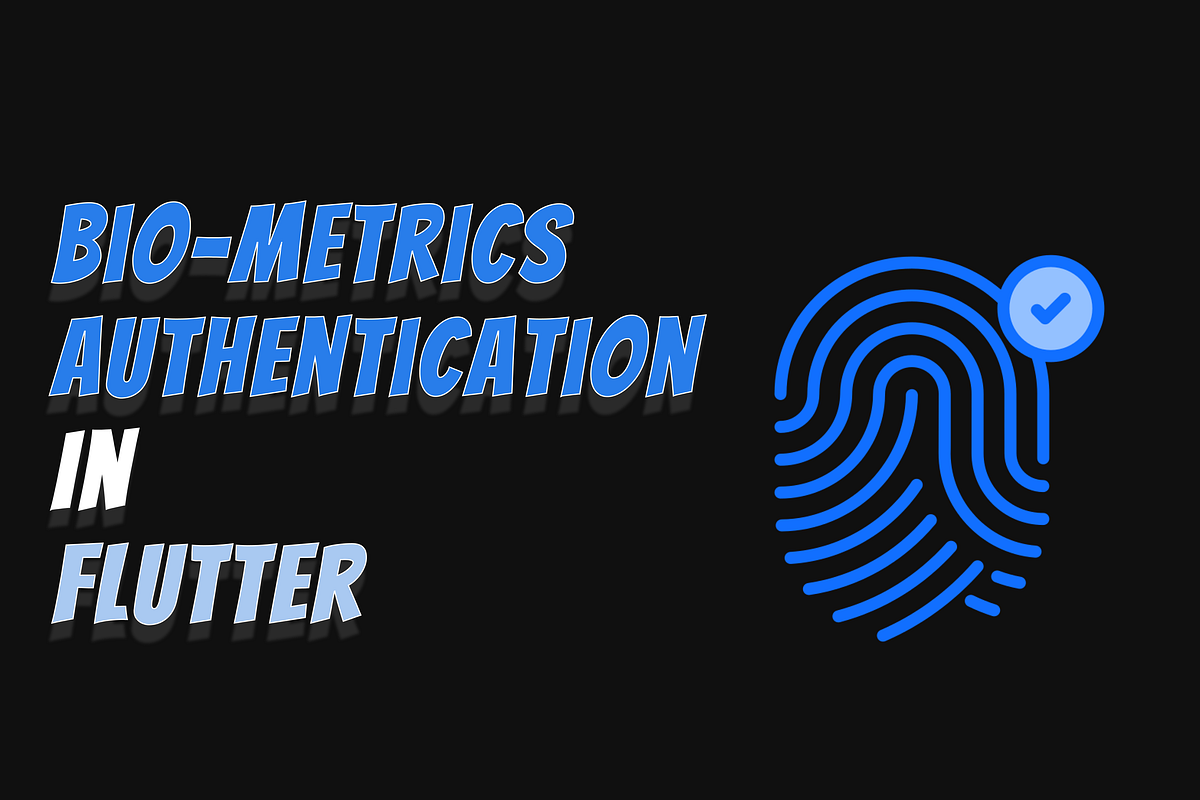 Biometrics authentication in your Flutter Application | by Aakash Pamnani | Medium