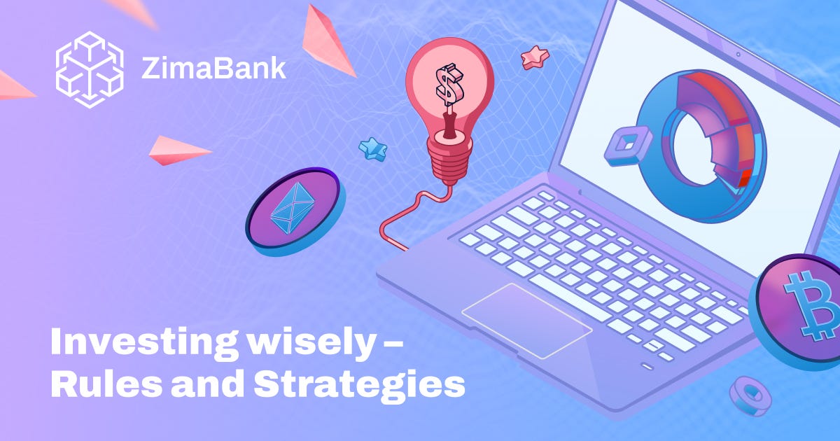 💹 INVESTING WISELY– Rules and Strategies. | by ZimaBank | Medium