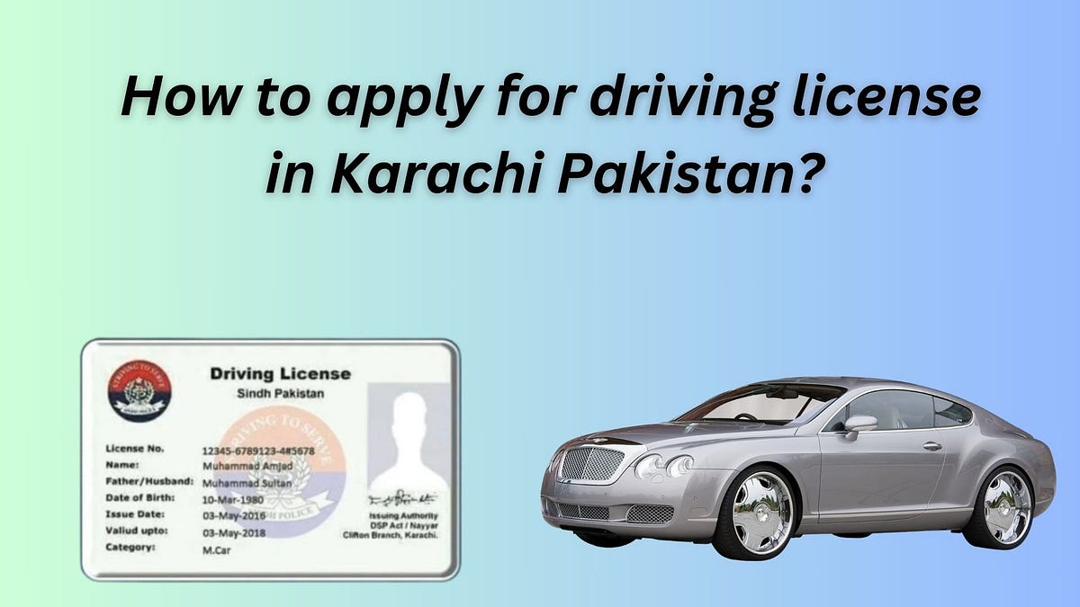 Driving License Fee in Karachi. How to apply for driving license in ...