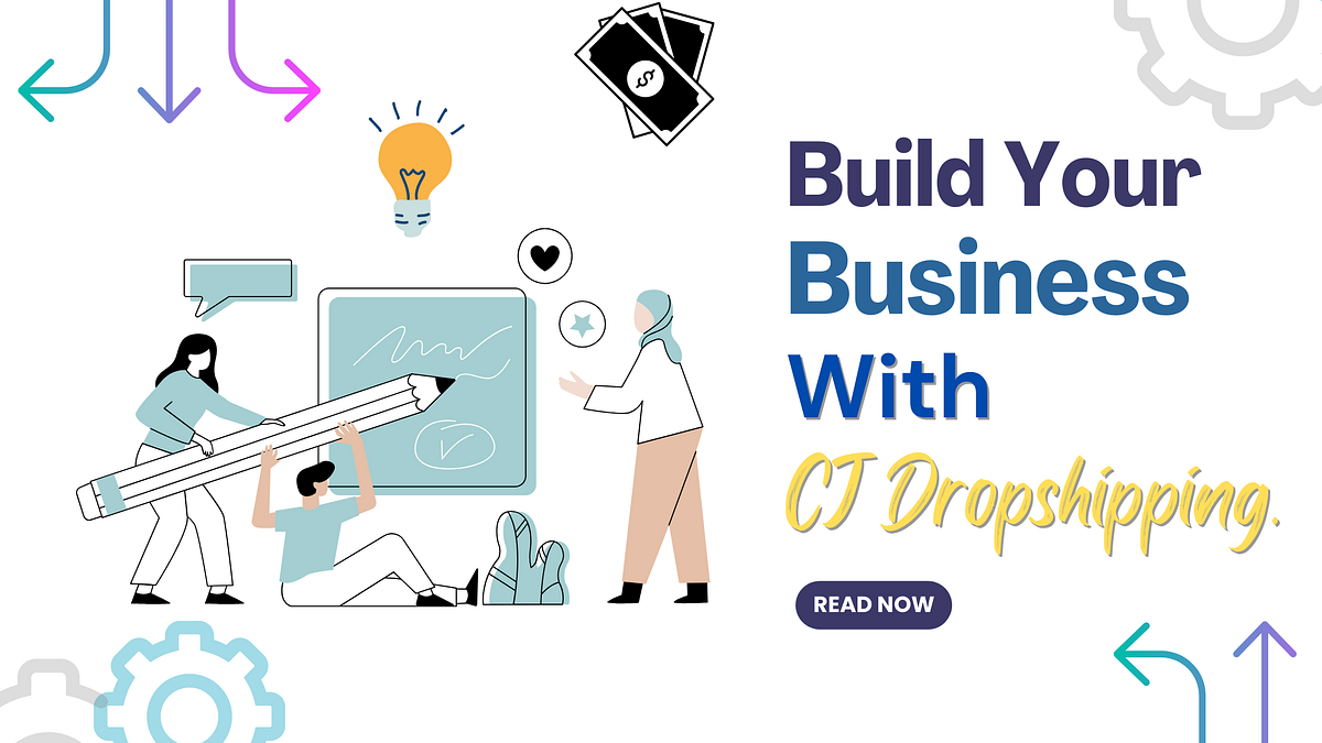 Build Your Businss with CJ Dropshipping: | Medium