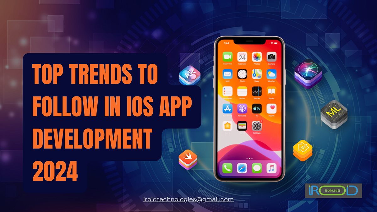 Top Trends To Follow in iOS App Development 2024 | by Andria Harris ...