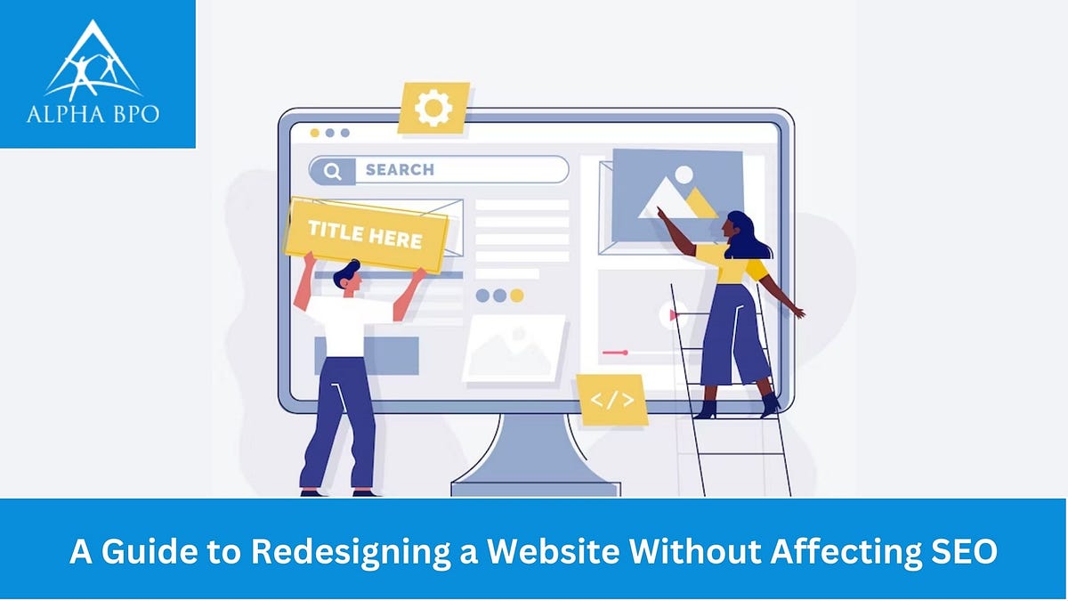 A Guide To Redesigning A Website Without Affecting Seo By Harry Doyal Medium