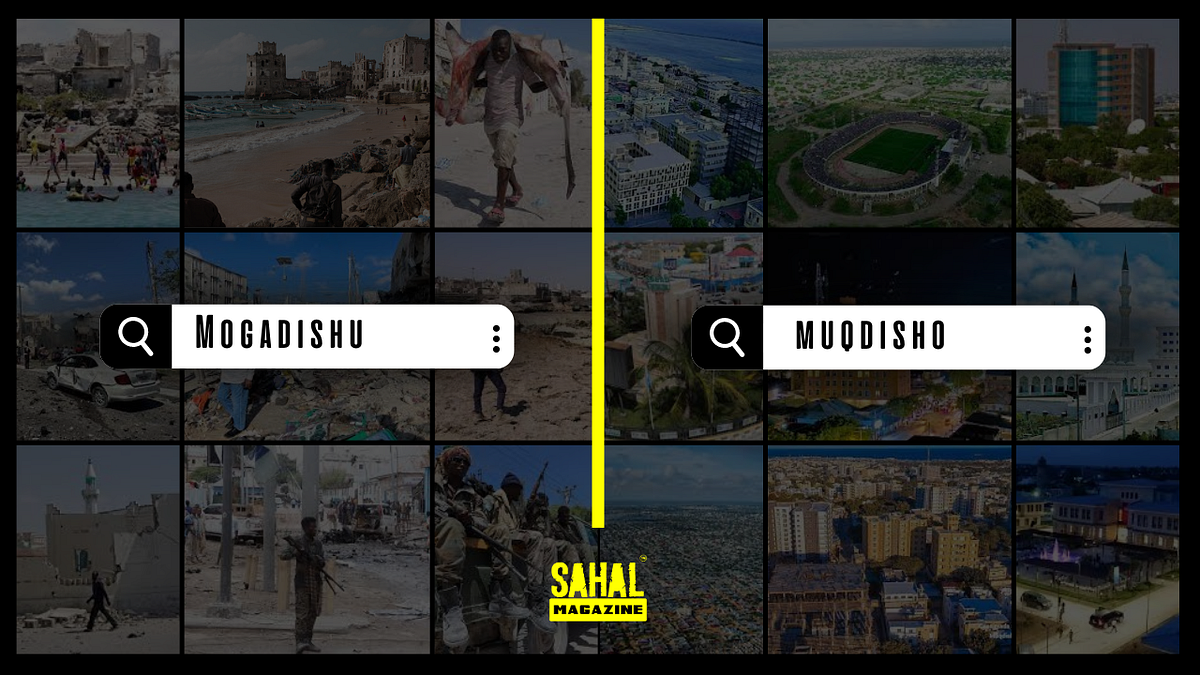 Mogadishu/Muqdisho: A Tale of Two Cities in One Name | by Sahal Magazine | Medium