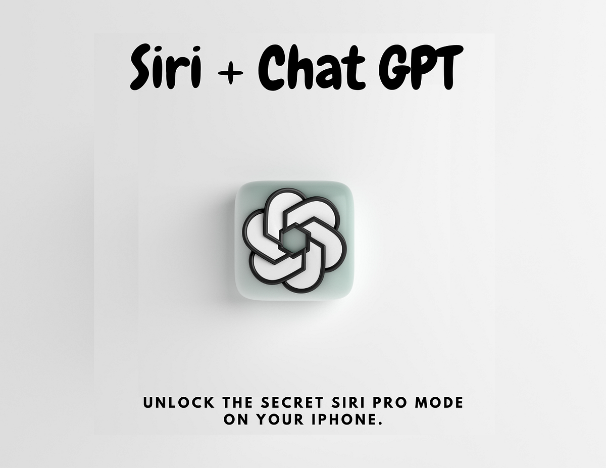 Bye-Bye Siri: Here Is How You Can Talk To ChatGPT Instead | by Valerie ...