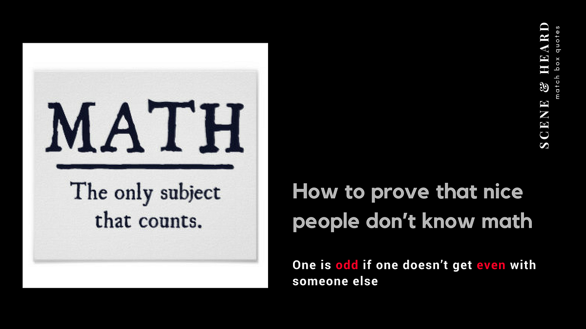 How to prove that nice people don’t know math | by johnronand | Scene ...