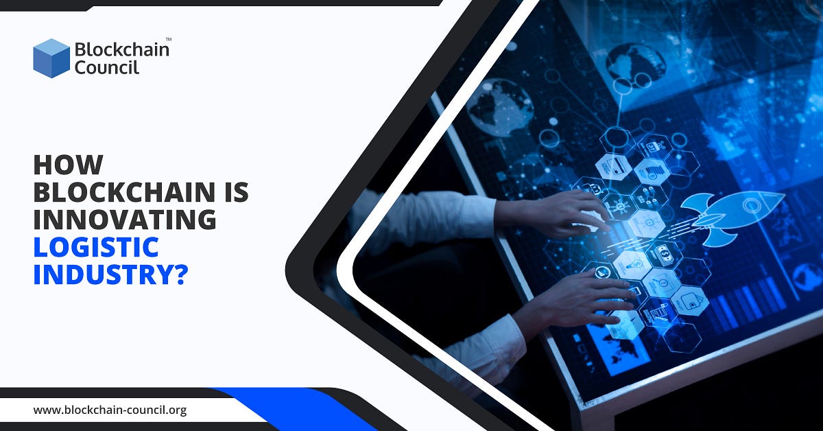 HOW BLOCKCHAIN IS INNOVATING LOGISTIC INDUSTRY? | by Shivani Uppal ...