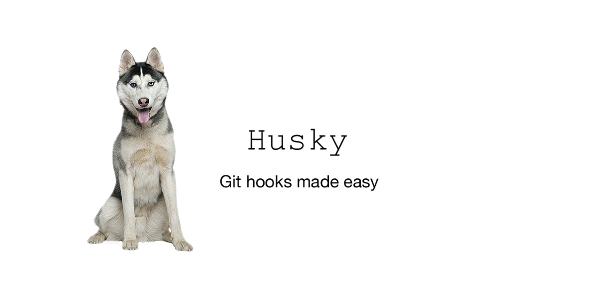 Git Hooks In Javascript With Husky By Ilan Tentser Medium