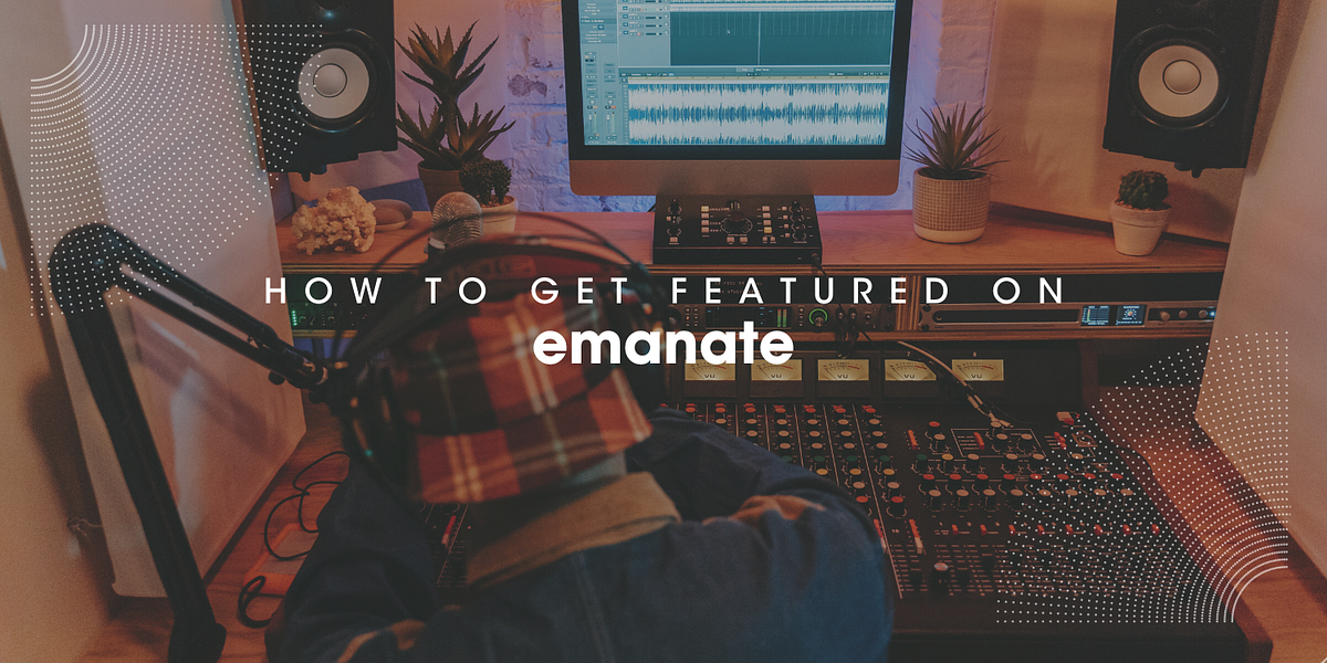 How To Get Featured: on emanate. If you want to get your music featured ...