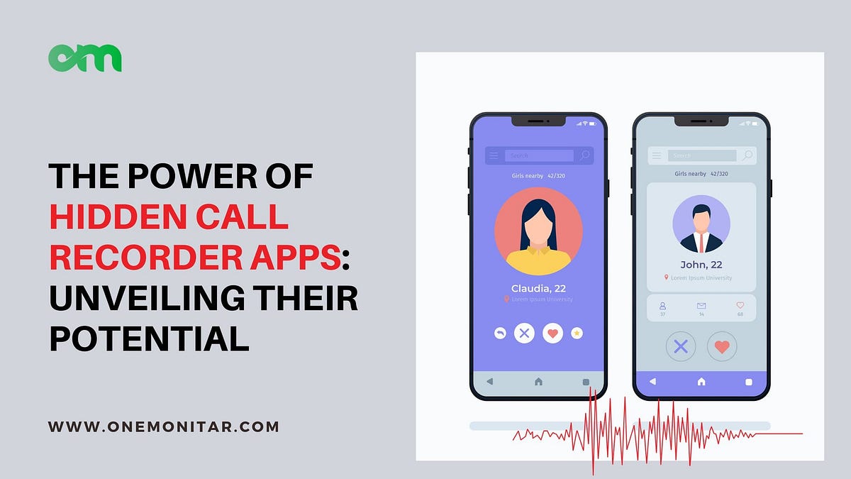 The Power Of Hidden Call Recorder Apps Unveiling Their Potential One Monitar Medium