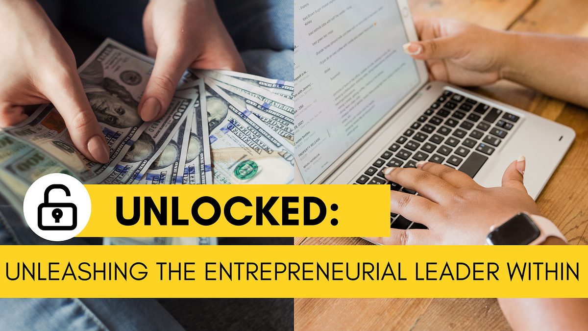 Unlocked: Unleashing the Entrepreneur Within | by Ignite Intrapreneur ...