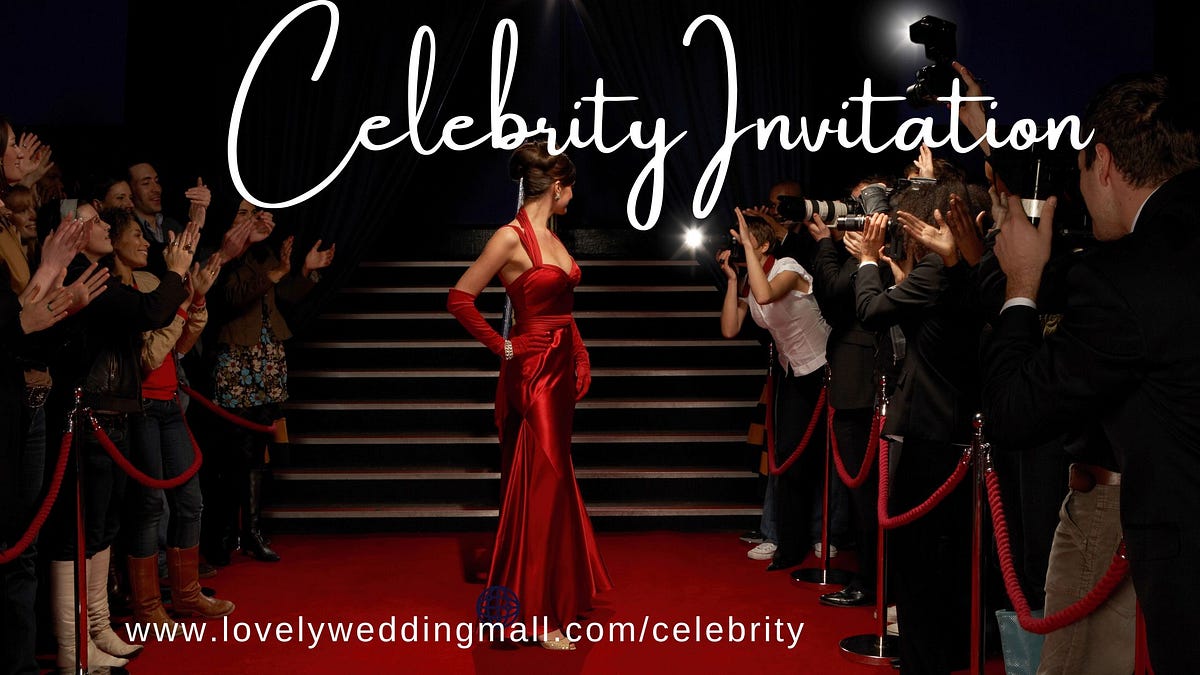 Ways To Get A Celebrity Involved In Your Event | by Lovelywedding | Medium