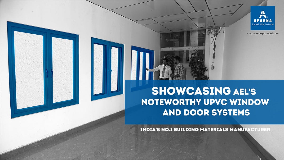 AEL’s Noteworthy uPVC Window and Door Systems | by Aparna Enterprises ...