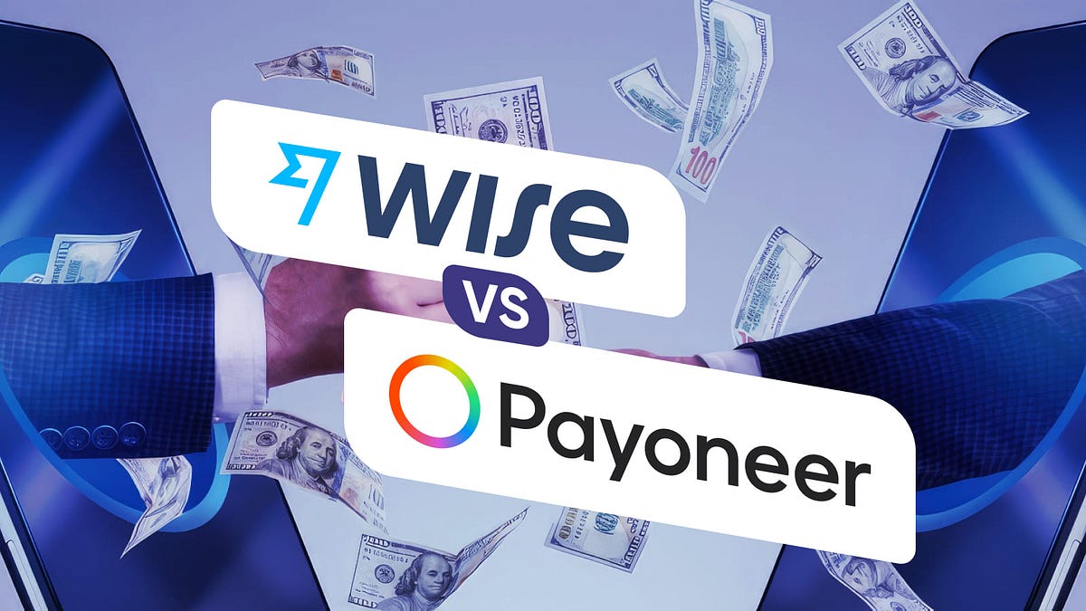 Wise или Payoneer? Выбираем онлайн-банк для совершения международных платежей | by Easy Payments ...