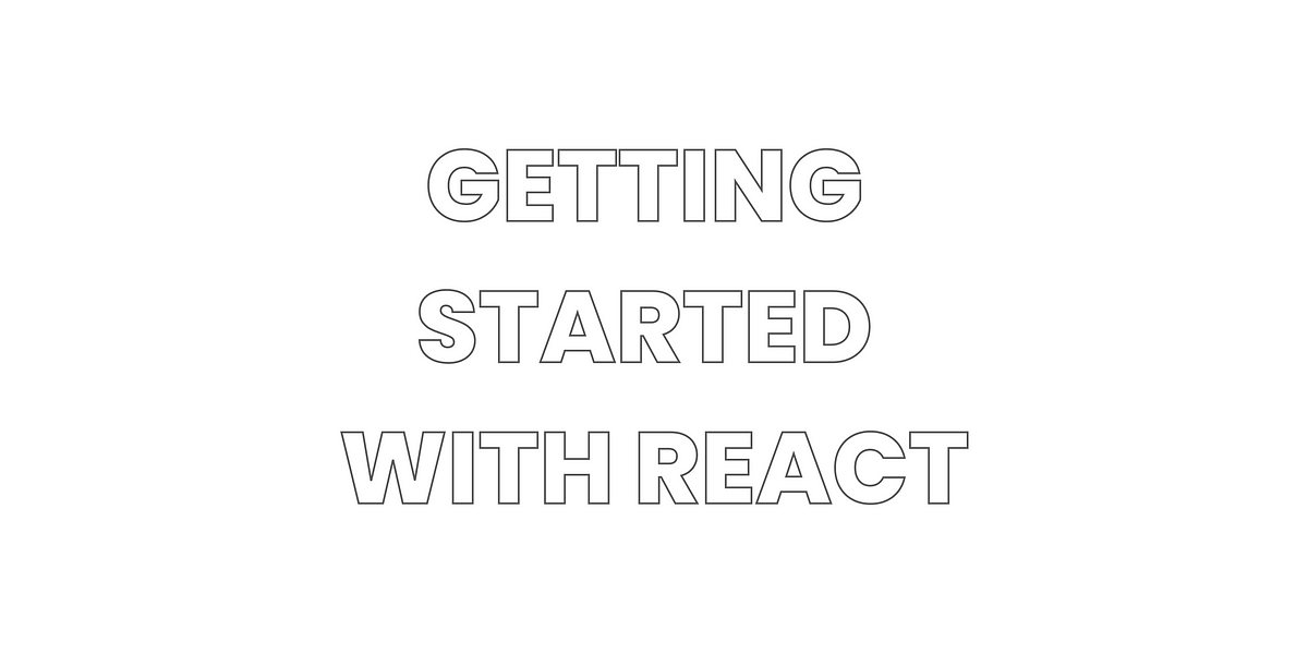 Getting Started With React Beginners Guide By Prashant Medium