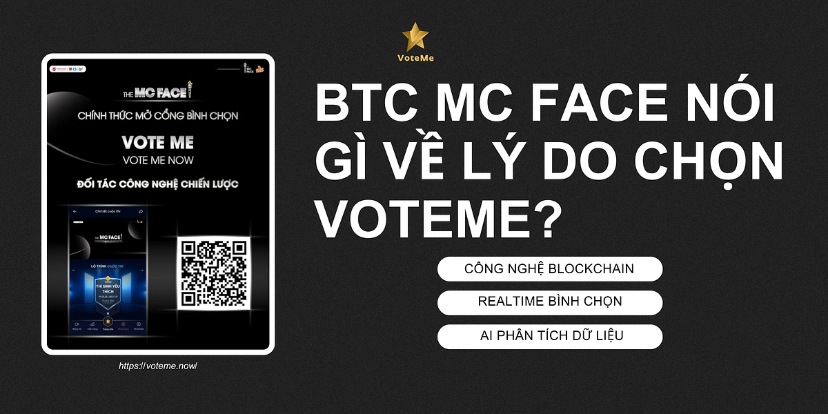 BTC MC FACE NÓI GÌ VỀ LÝ DO CHỌN VOTEME? | Medium